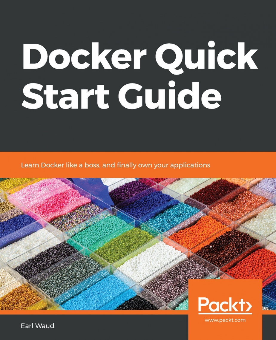 Docker Quick Start Guide by Earl Waud (Ebook) - Read free for 30 days