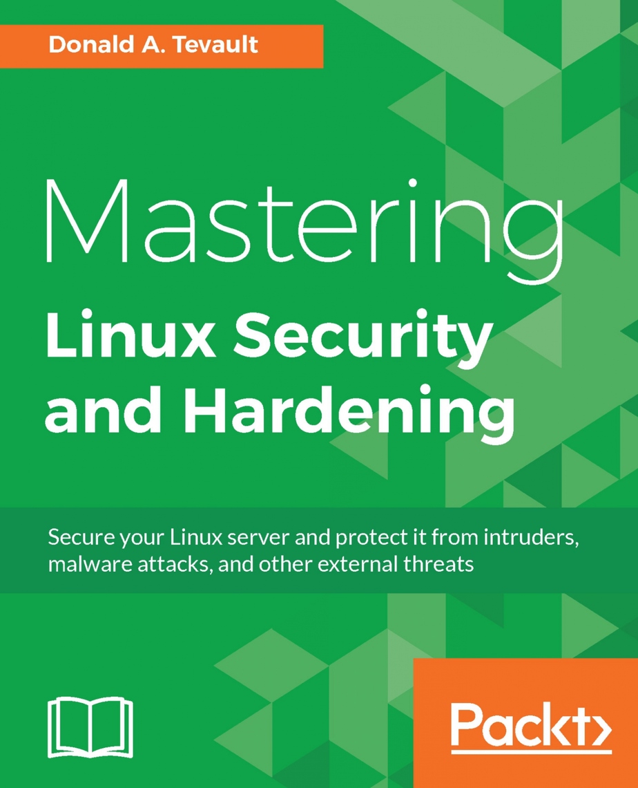 Mastering Linux Security and Hardening by Donald A. Tevault (Ebook) - Read free for 30 days