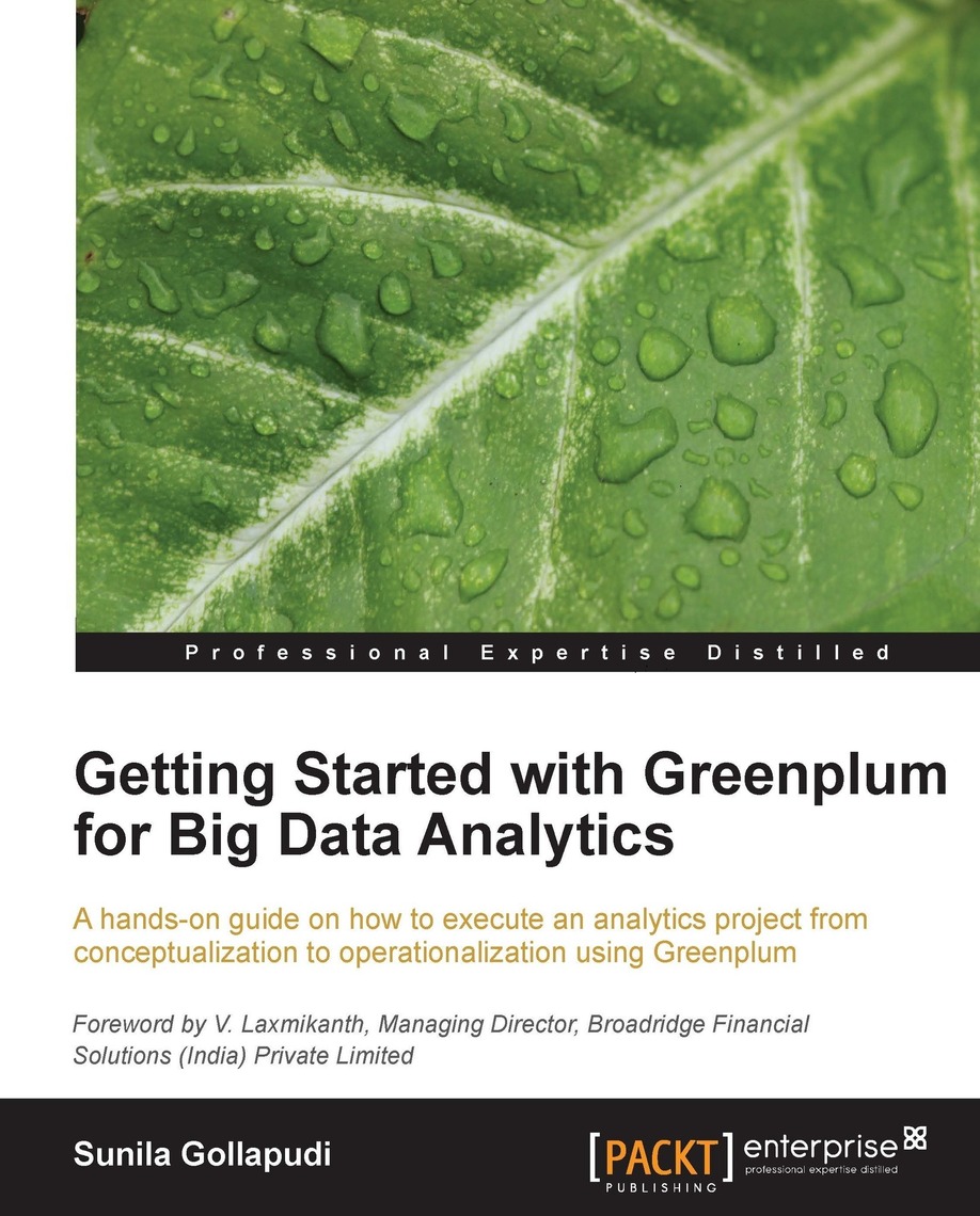 Getting Started with Greenplum for Big Data Analytics by Gollapudi Sunila (Ebook) - Read free ...
