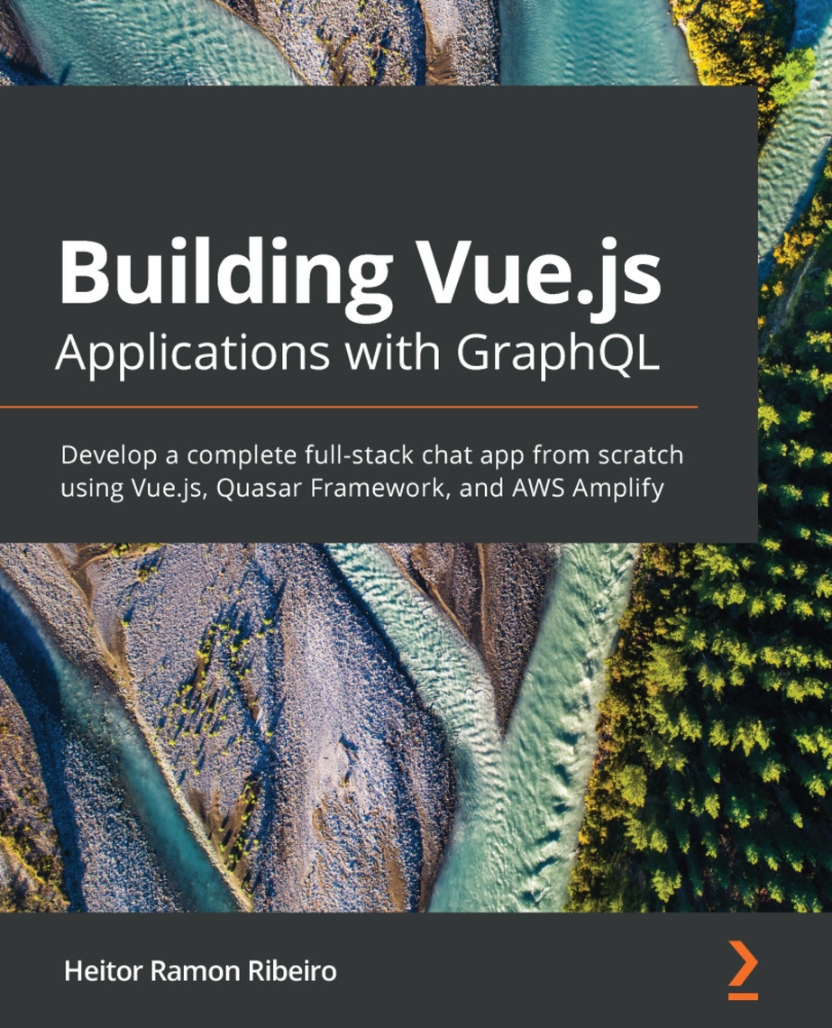 Building Vue.js Applications with GraphQL by Heitor Ramon Ribeiro (Ebook) - Read free for 30 days