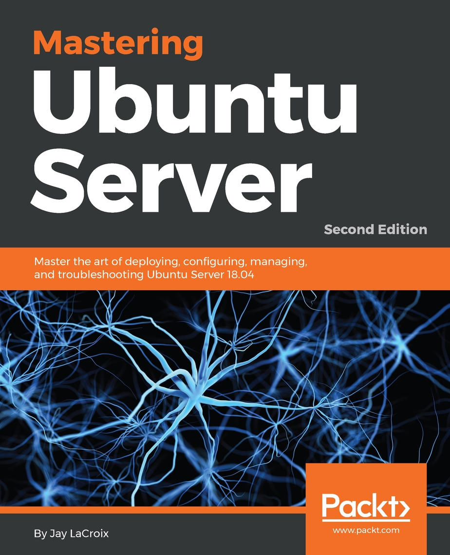 Mastering Ubuntu Server. by Jay LaCroix (Ebook) - Read free for 30 days
