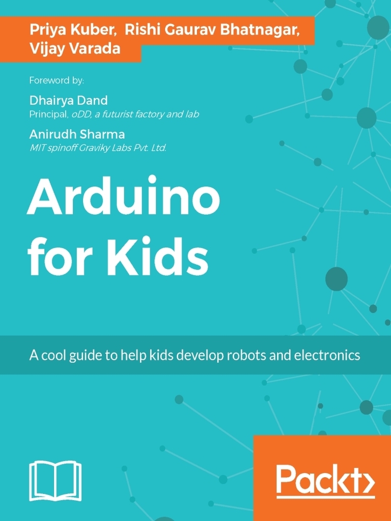 Arduino for Kids by Priya Kuber, Rishi Gaurav Bhatnagar, Vijay Varada (Ebook) - Read free for 30 ...