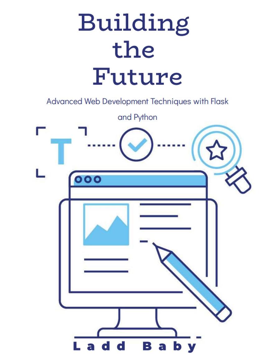 Building the Future: Advanced Web Development Techniques with Flask and Python by Ladd Baby ...