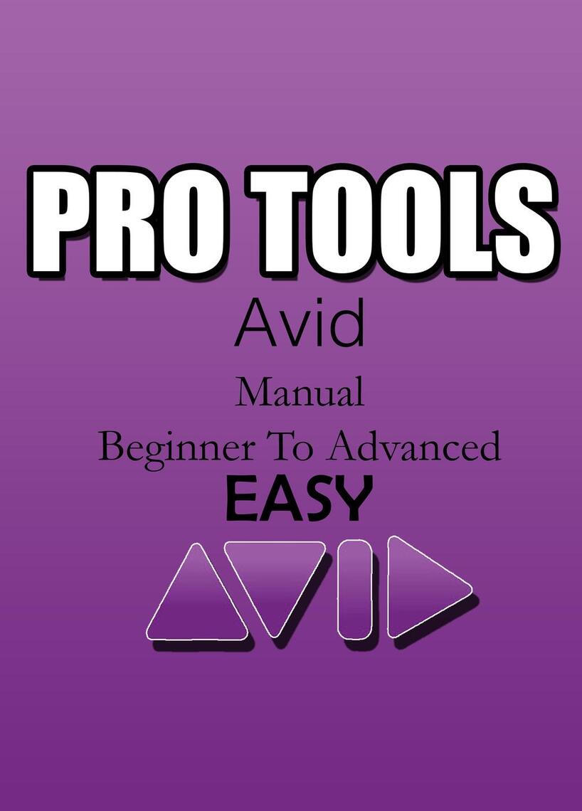Pro Tools Avid Manual - Basic To Advanced | Easy by Nolo Nob (Ebook ...