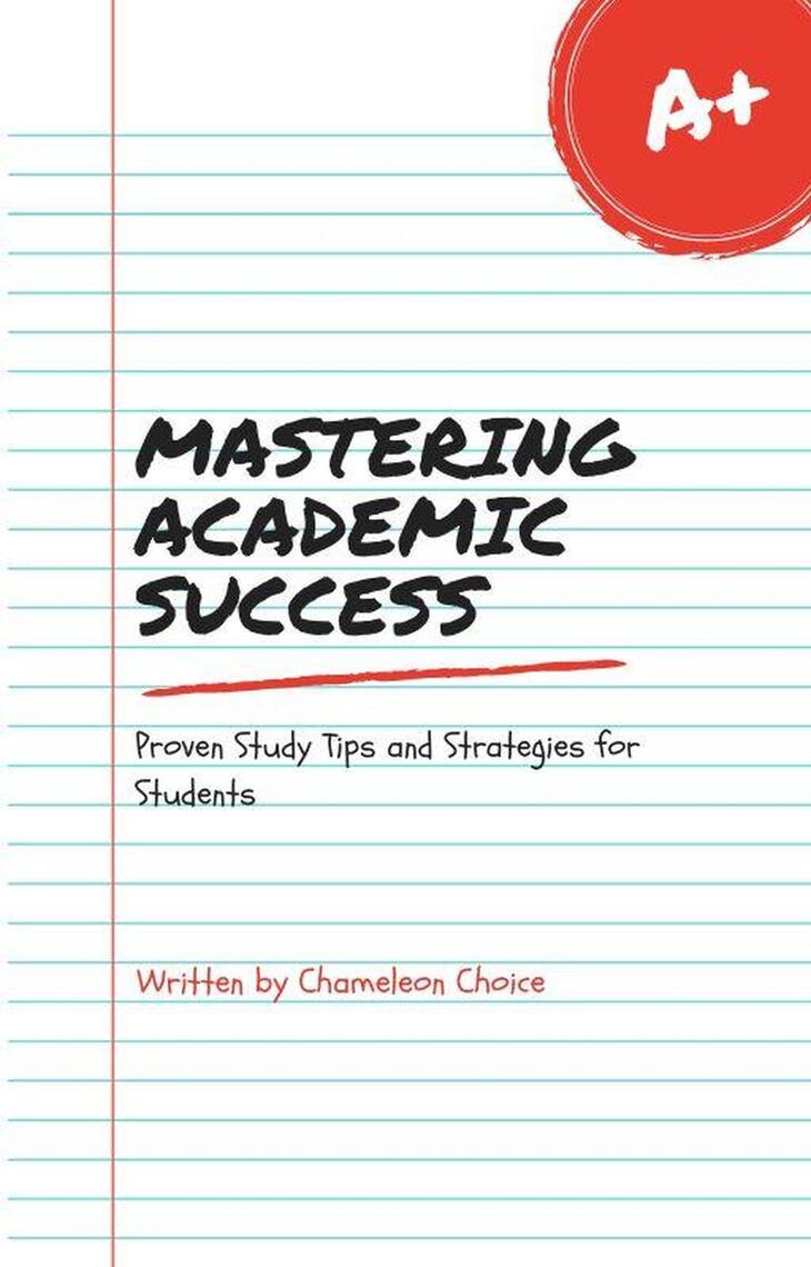 Mastering Academic Success: Proven Study Tips and Strategies for ...