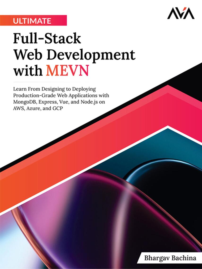 Ultimate Full-Stack Web Development with MEVN by Bhargav Bachina (Ebook ...
