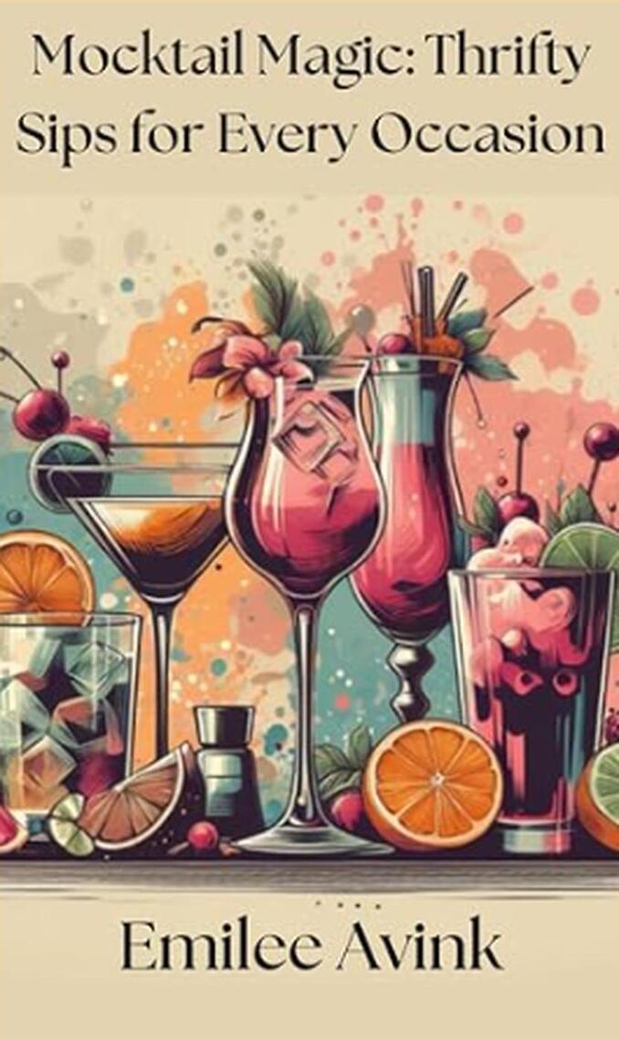 Mocktail Magic: Thrifty Sips for Every Occasion Cookbook by Emilee ...