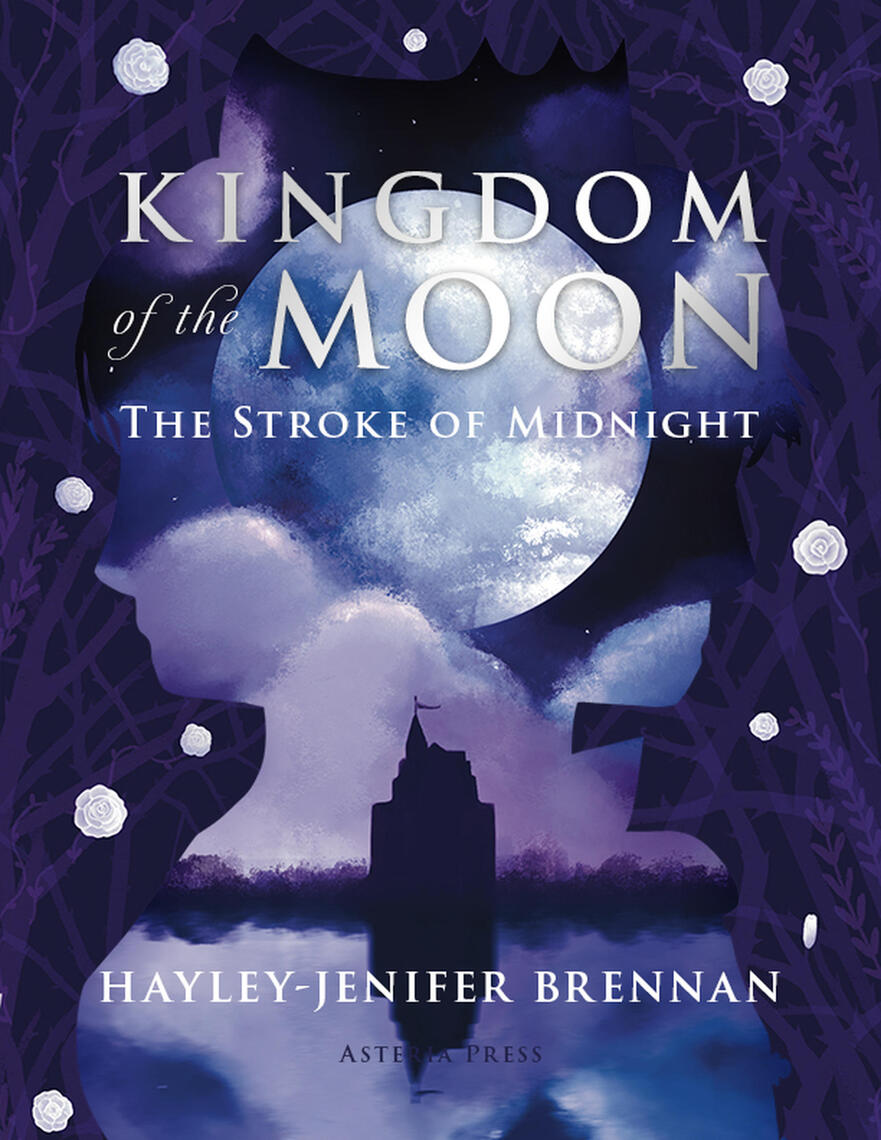 Kingdom of the Moon: The Stroke of Midnight by Hayley-Jenifer Brennan ...