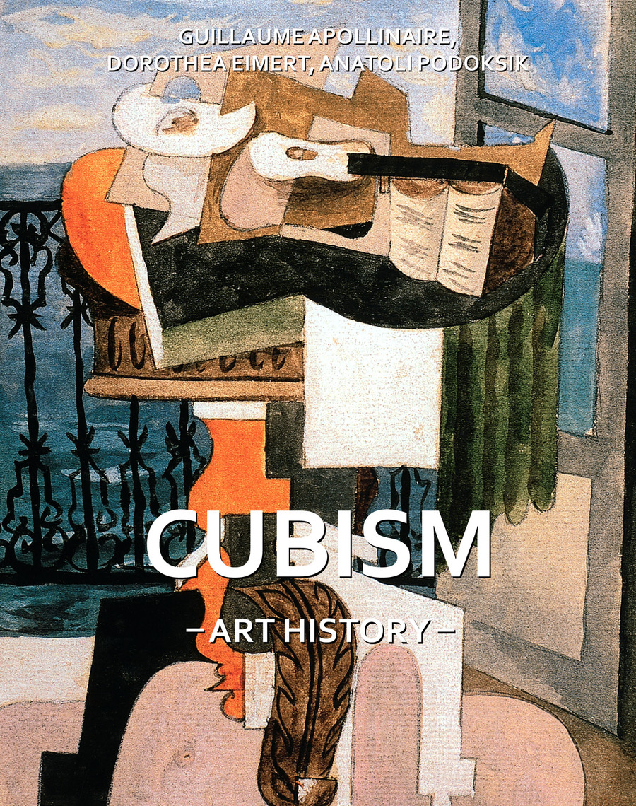Art History Cubism by Guillaume Apollinaire, Dorothea Eimert, Anatoli ...