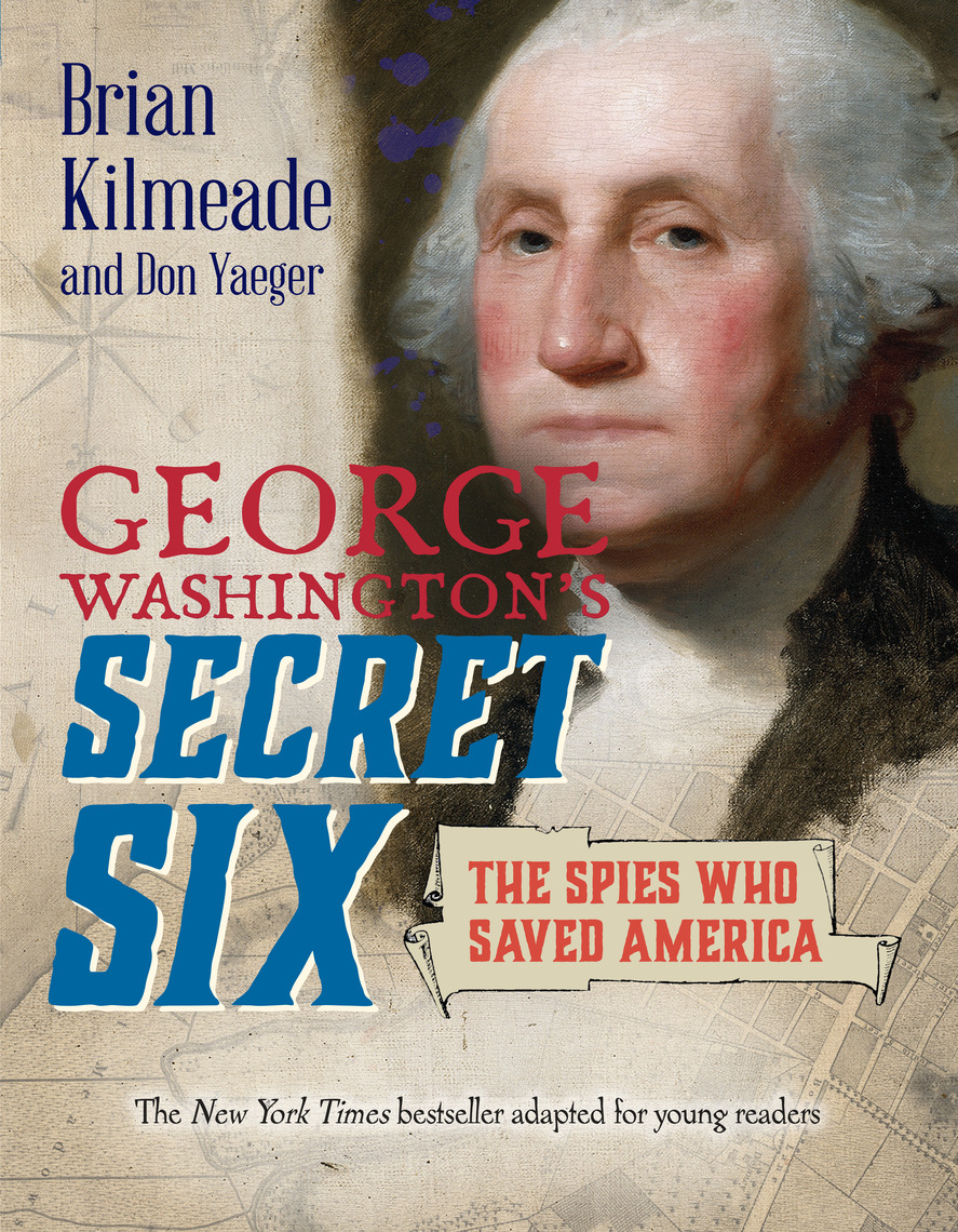 George Washington's Secret Six (Young Readers Adaptation) by Brian ...