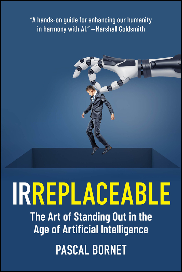 IRREPLACEABLE by Pascal Bornet (Ebook) - Read free for 30 days