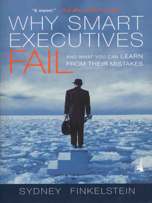 Why Smart Executives Fail by Sydney Finkelstein (Ebook) - Read free for ...
