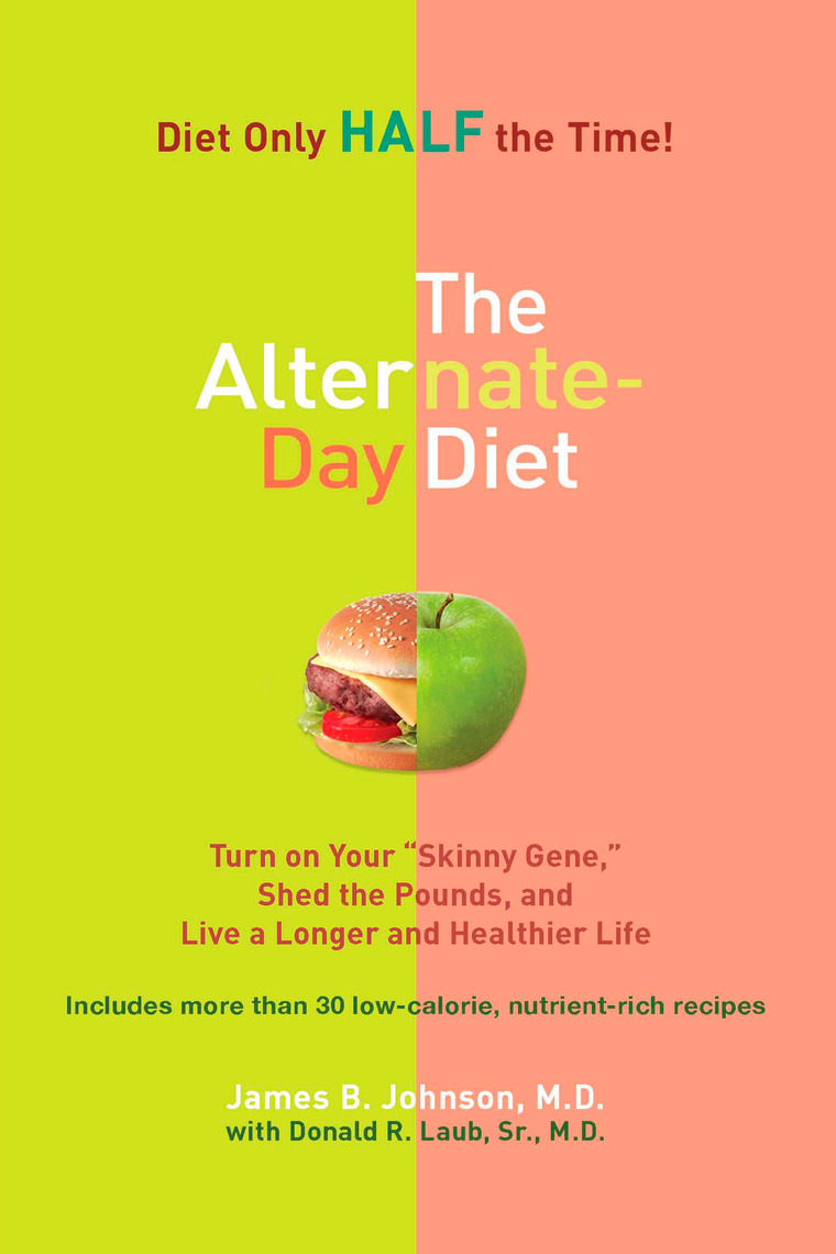The Alternate-Day Diet by James B. Johnson M.D., Donald R. Laub Sr. M.D ...
