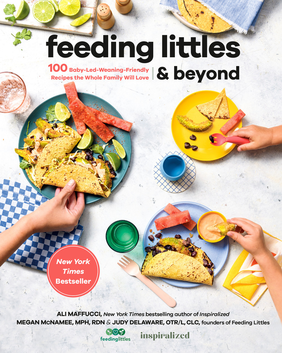 Feeding Littles and Beyond by Ali Maffucci, Megan McNamee, MPH, RDN ...