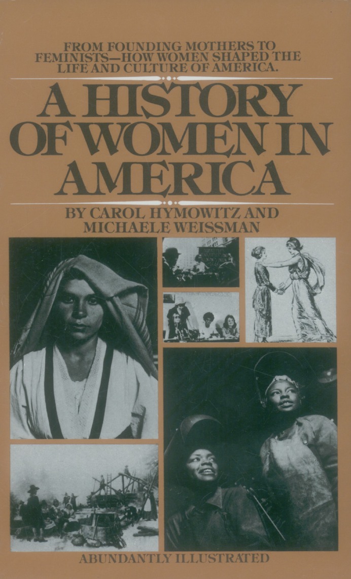A History of Women in America by Carol Hymowitz, Michaele Weissman ...