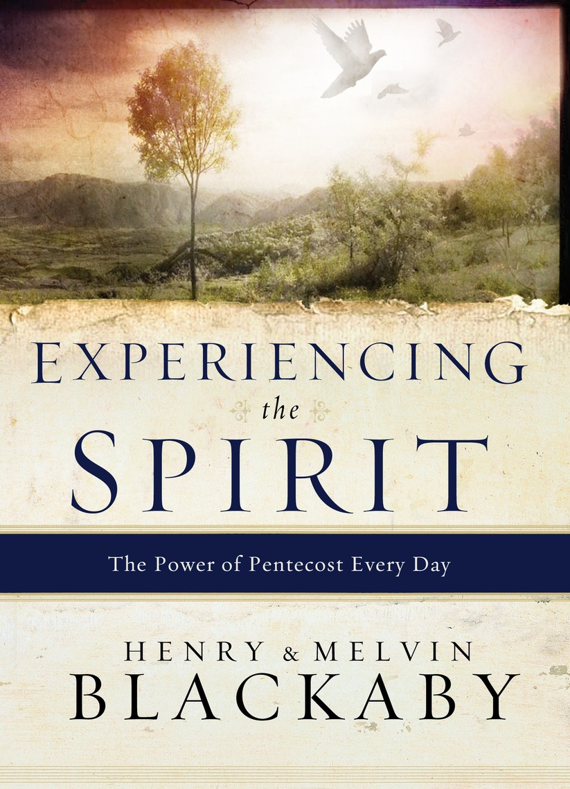Experiencing the Spirit by Henry Blackaby, Mel Blackaby (Ebook) - Read ...