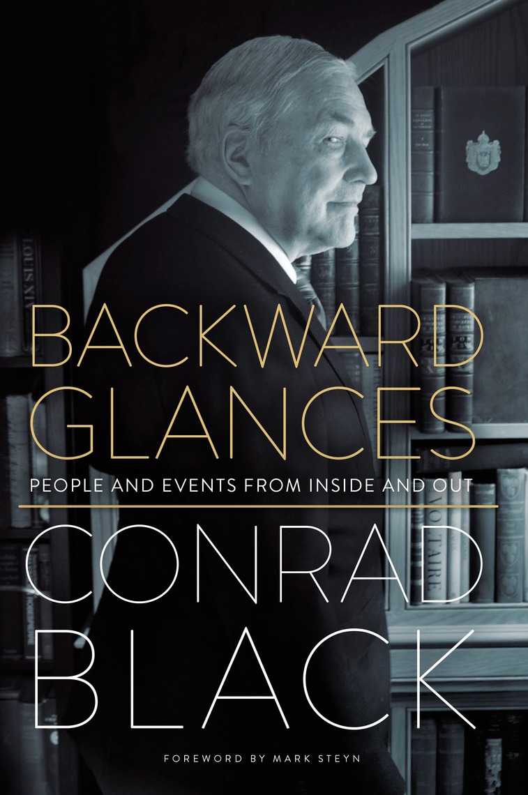 Backward Glances by Conrad Black, Mark Steyn (Ebook) - Read free for 30 ...