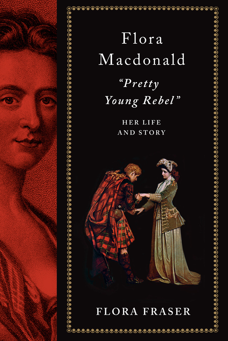 Flora Macdonald: "Pretty Young Rebel" by Flora Fraser (Ebook) - Read ...