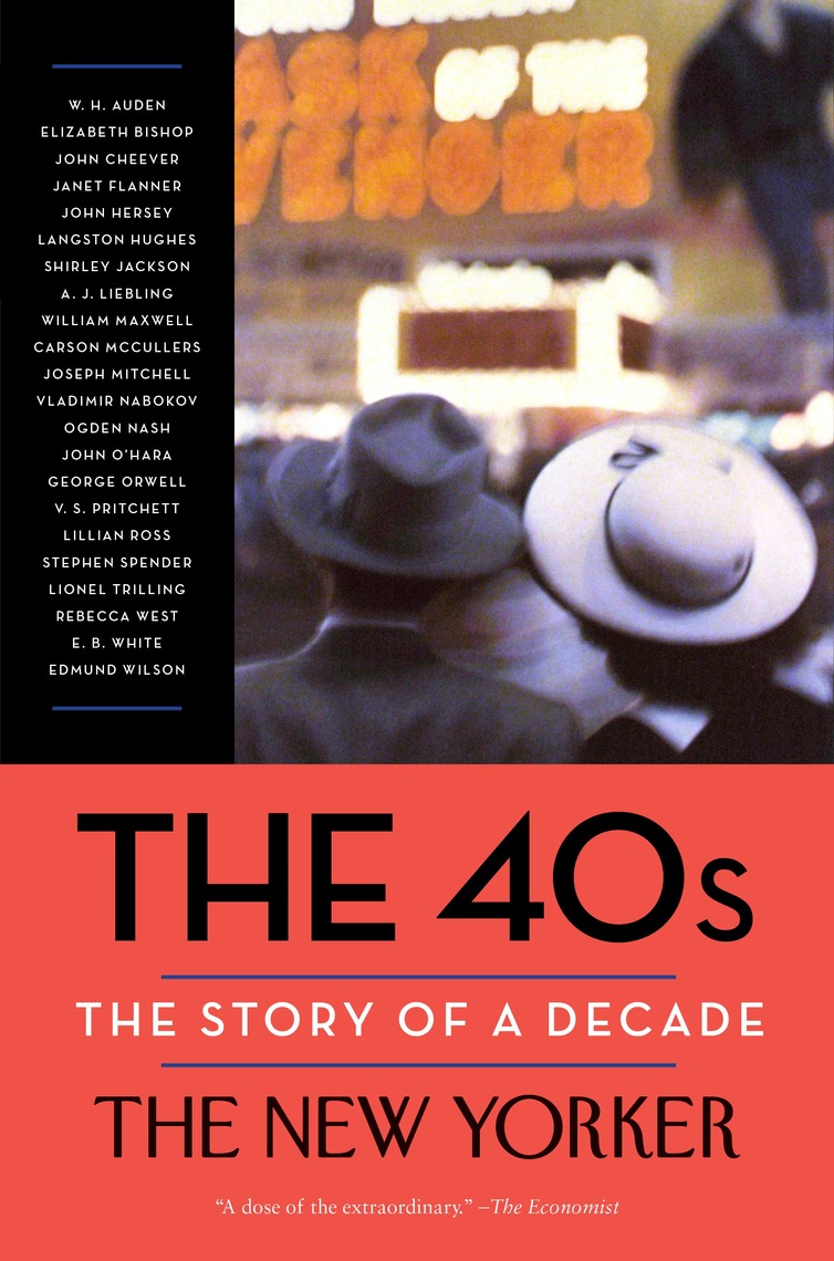 The 40s: The Story of a Decade by The New Yorker Magazine, Henry Finder ...
