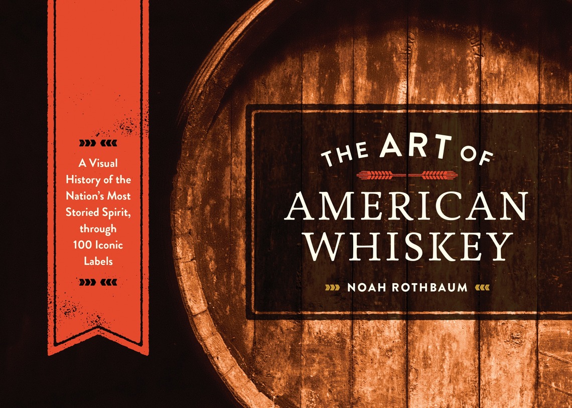 The Art of American Whiskey by Noah Rothbaum (Ebook) - Read free for 30 ...