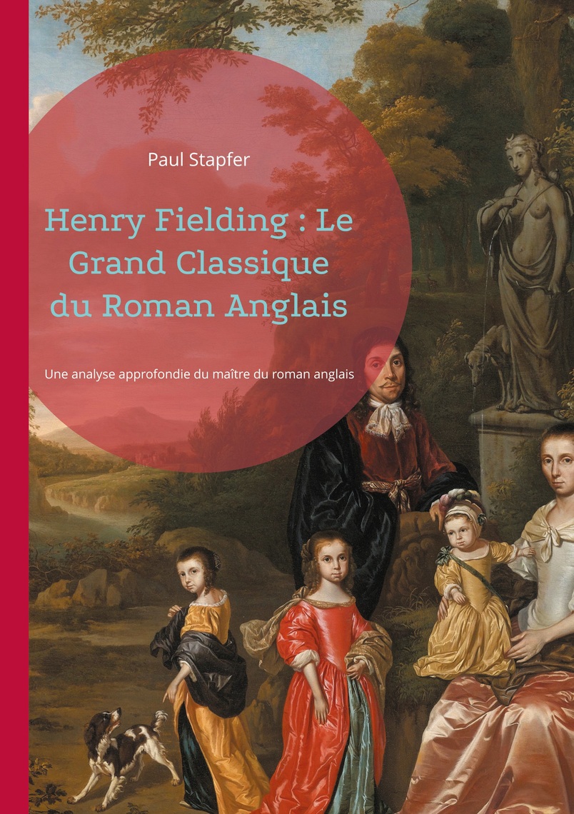 Henry Fielding : Le Grand Classique du Roman Anglais de Paul Stapfer ...