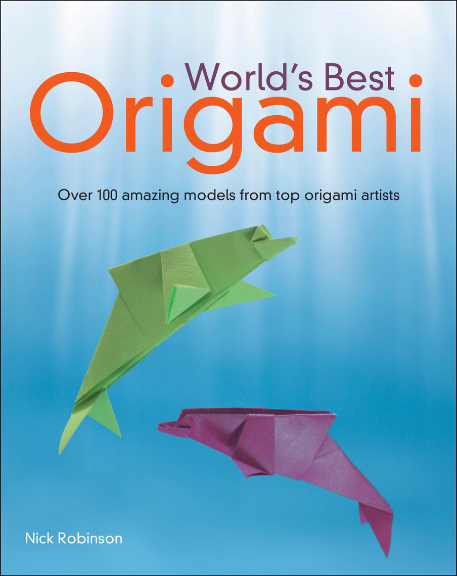 World's Best Origami by Nick Robinson (Ebook) - Read free for 30 days