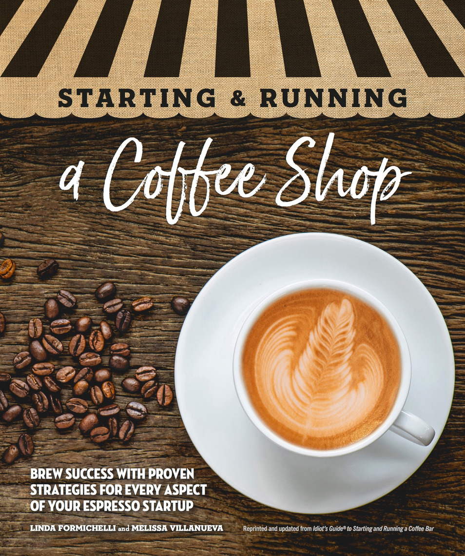 Starting & Running a Coffee Shop by Linda Formichelli, Melissa ...