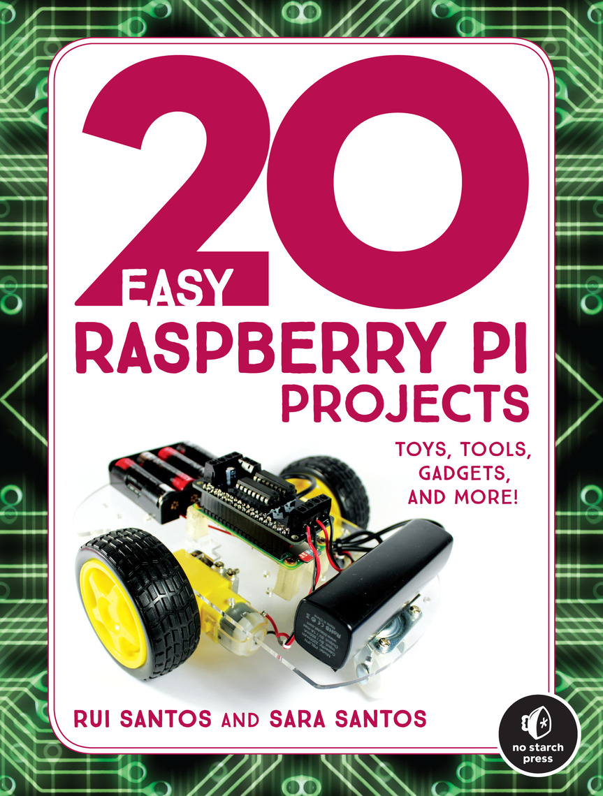 20 Easy Raspberry Pi Projects by Rui Santos, Sara Santos (Ebook) - Read ...
