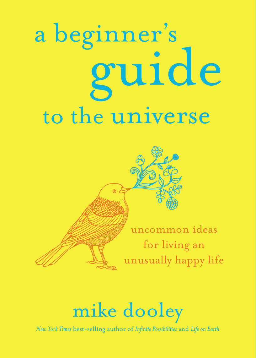 A Beginner's Guide to the Universe by Mike Dooley (Ebook) - Read free ...