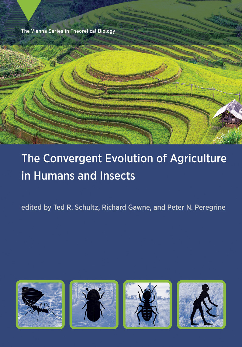The Convergent Evolution of Agriculture in Humans and Insects by Ted R ...
