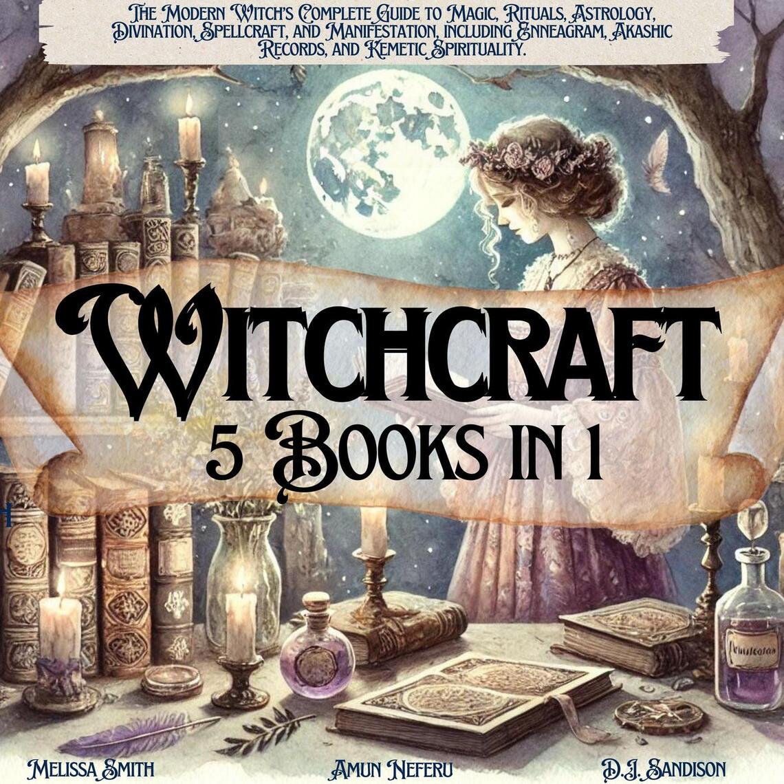 Witchcraft 5 Books in 1:The Modern Witch’s Complete Guide to Magic ...