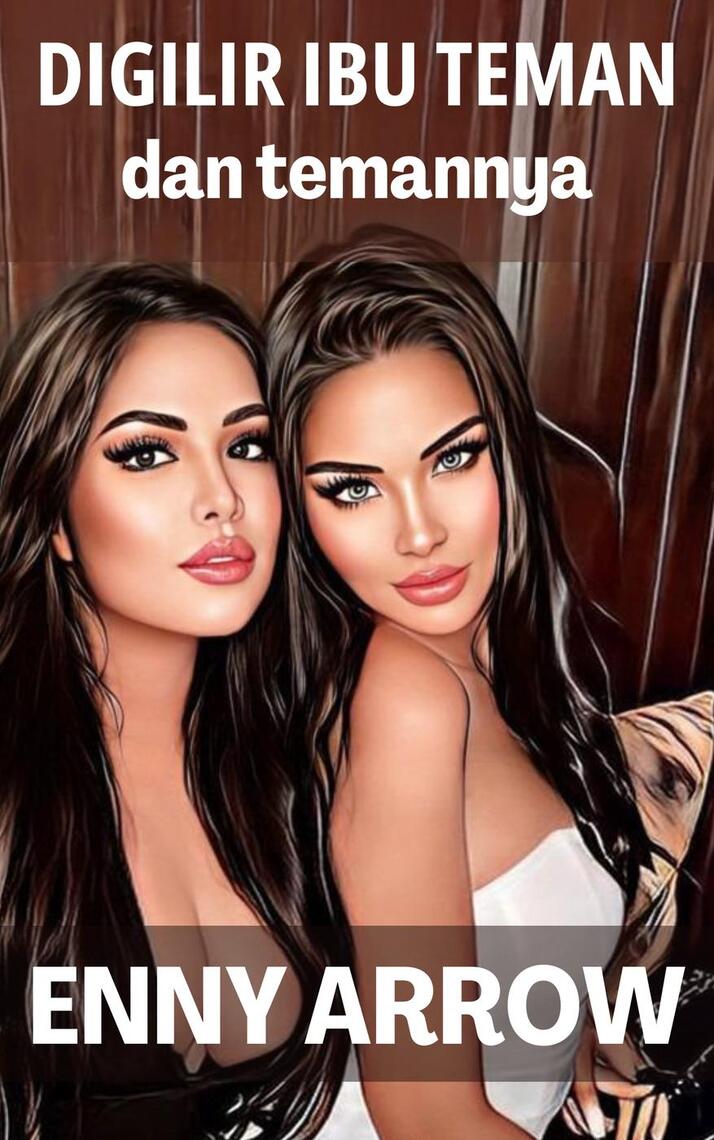 Digilir Ibu Teman dan Temannya by Enny Arrow (Ebook) - Read free for 30 ...