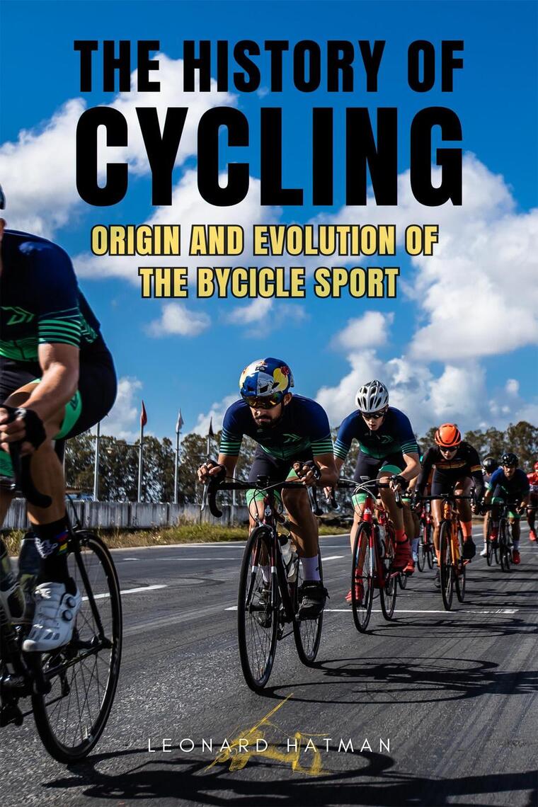 The History of Cycling: Origin and evolution of the bycicle sport by ...