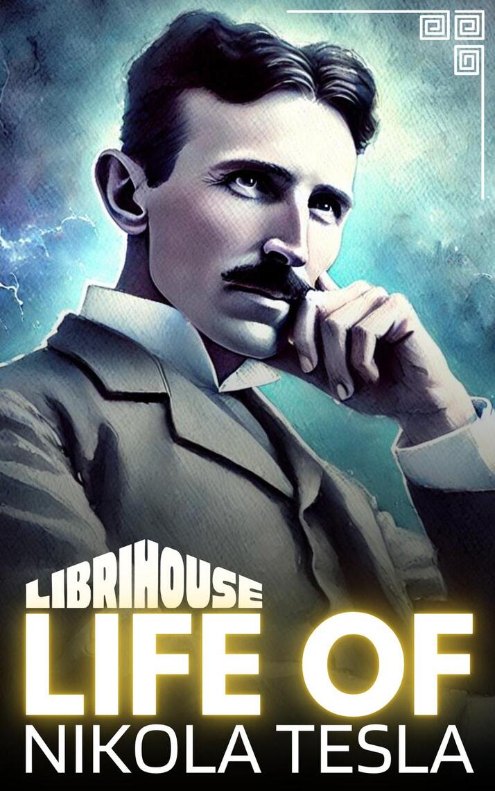 Life of Nikola Tesla by Sam Morgan (Ebook) - Read free for 30 days