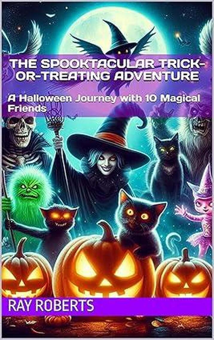 The Spooktacular Trick-or-Treating Adventure : A Halloween Journey with ...