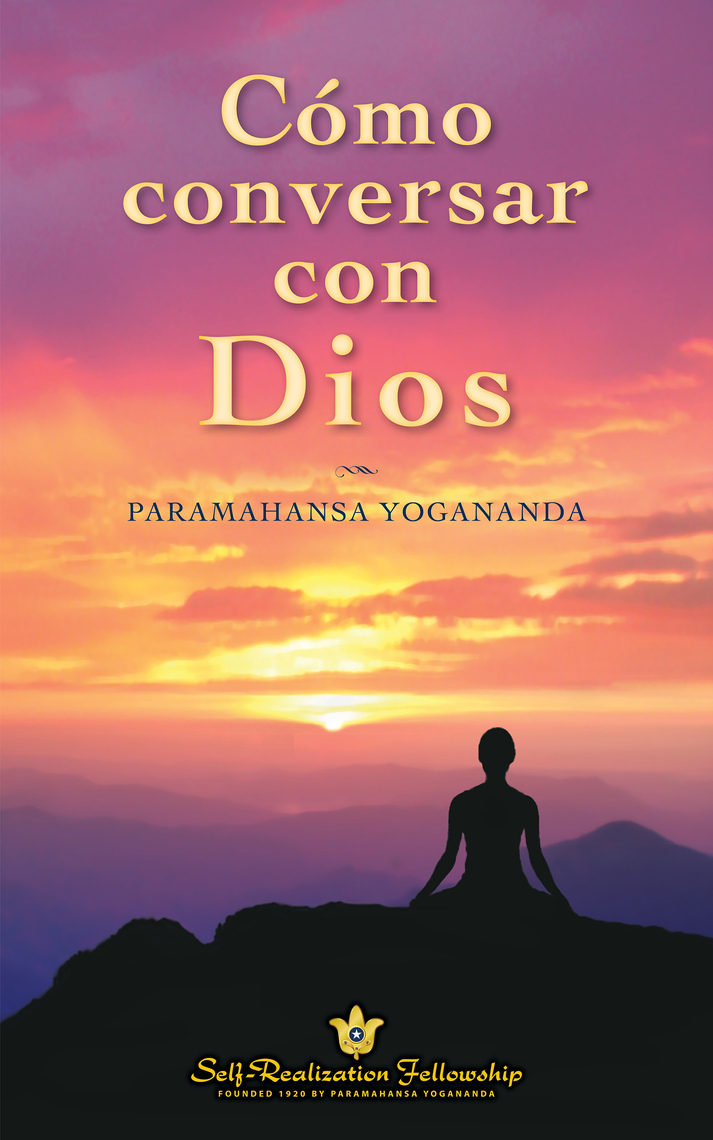 Cómo conversar con Dios de Paramahansa Yogananda (Libro electrónico ...