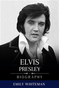 Elvis Presley Biography by Emily Whiteman (Ebook) - Read free for 30 days