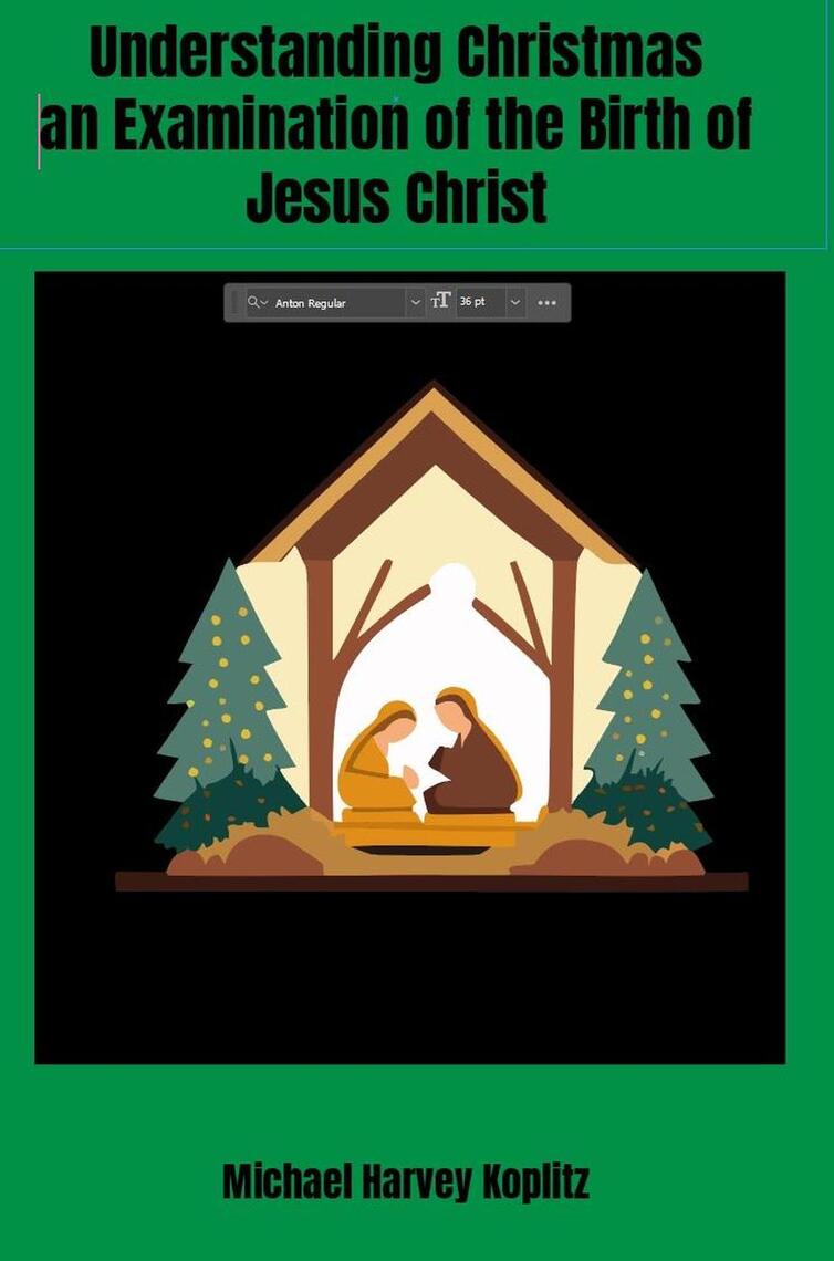 Understanding Christmas - An Examination of the Birth of Jesus Christ ...