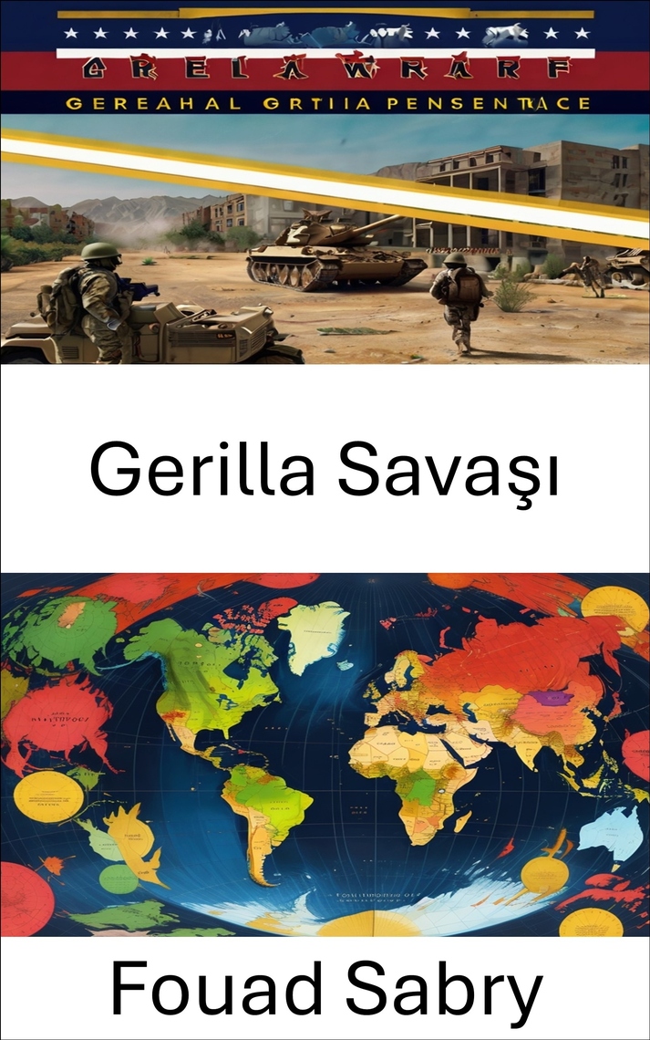 Gerilla Savaşı by Fouad Sabry, Utku Adal (Ebook) - Read free for 30 days