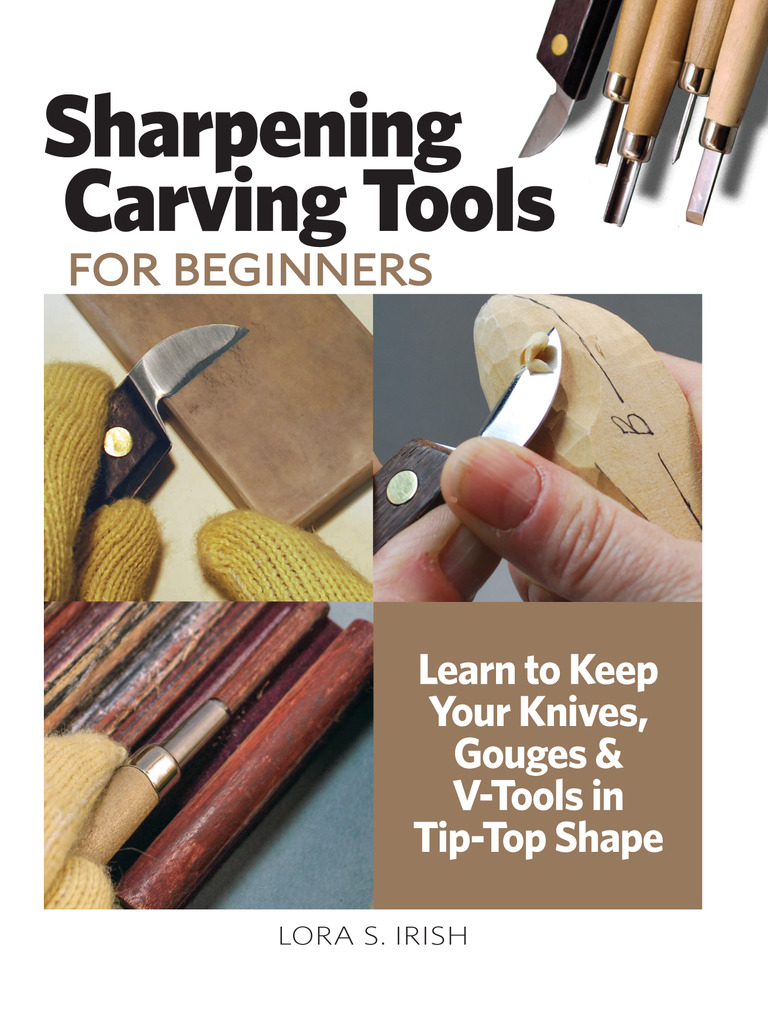 Sharpening Carving Tools for Beginners by Lora S. Irish (Ebook) - Read ...