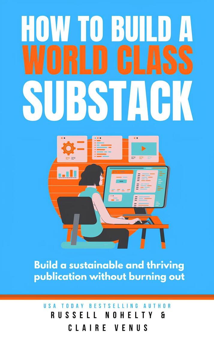 How to Build a World Class Substack by Russell Nohelty (Ebook) - Read free for 30 days