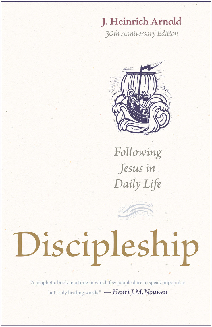 Discipleship by J. Heinrich Arnold, Henri J. M. Nouwen (Ebook) - Read ...