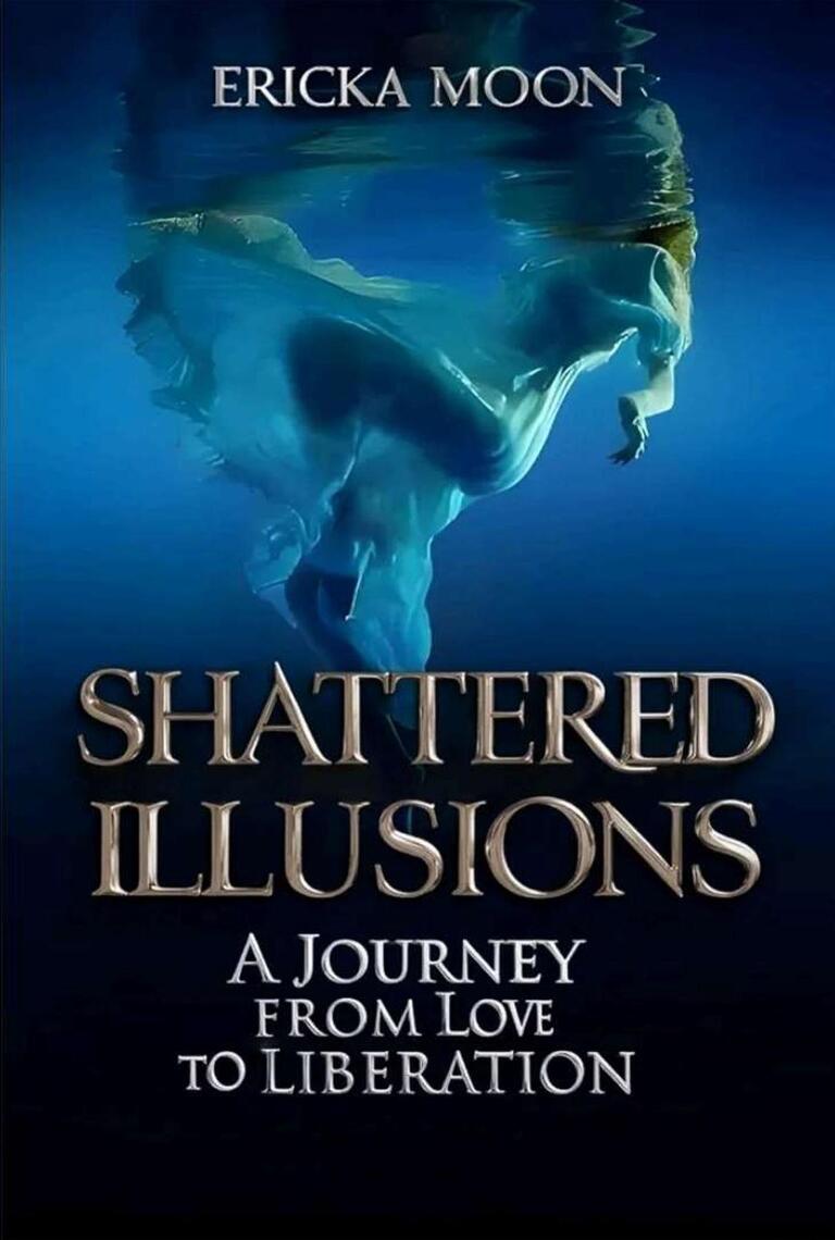 Shattered Illusions by Ericka Moon (Ebook) - Read free for 30 days