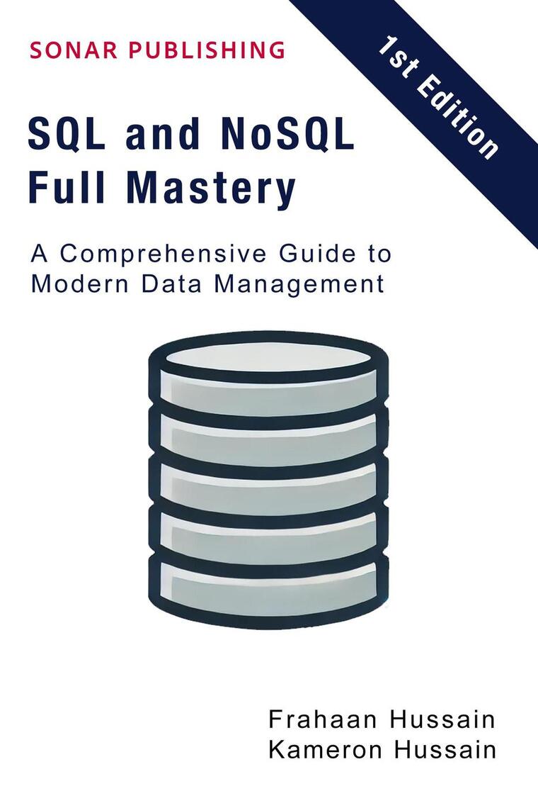 SQL and NoSQL Full Mastery: A Comprehensive Guide to Modern Data ...