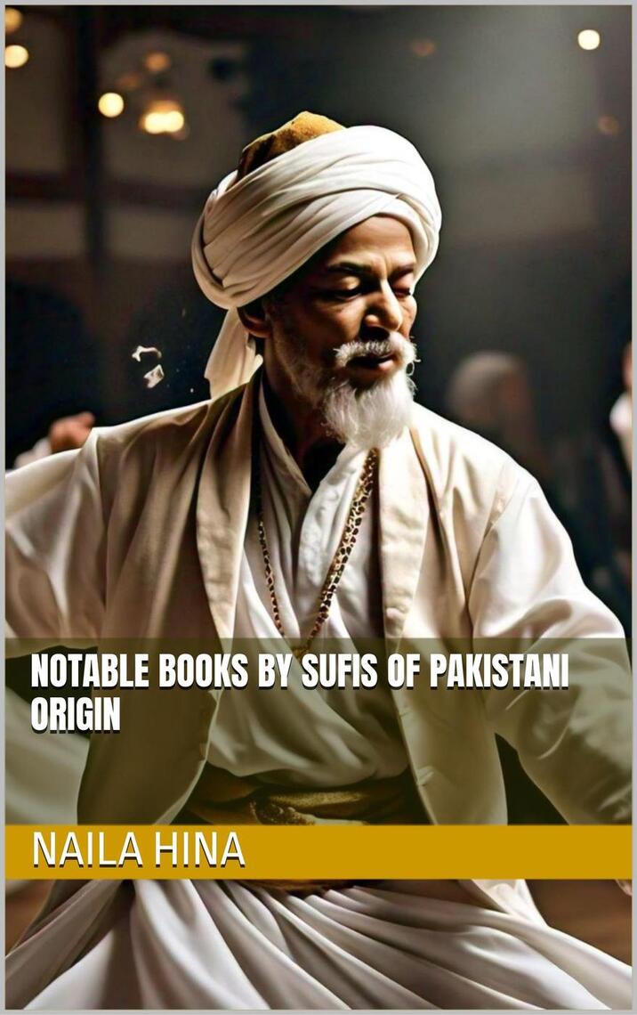 Notable Books By Sufis Of Pakistani Origin by Naila Hina, نائلہ حنا ...