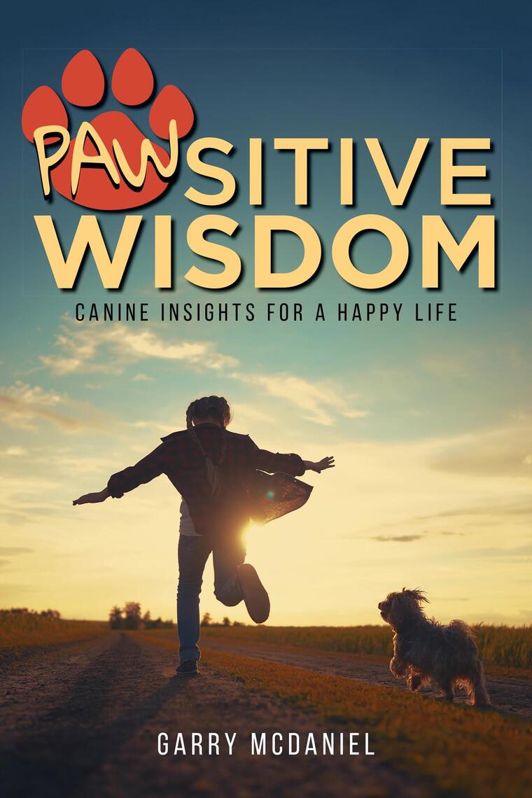 Pawsitive Wisdom by Garry McDaniel (Ebook) - Read free for 30 days