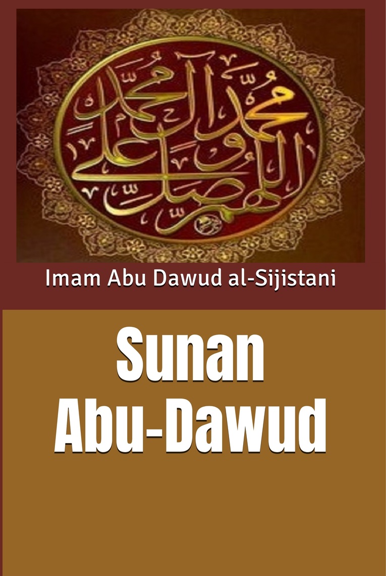 Sunan Abu-Dawud by Imam Abu Dawud Al-Sijistani, Prof. Ahmad Hasan (Ebook) - Read free for 30 days
