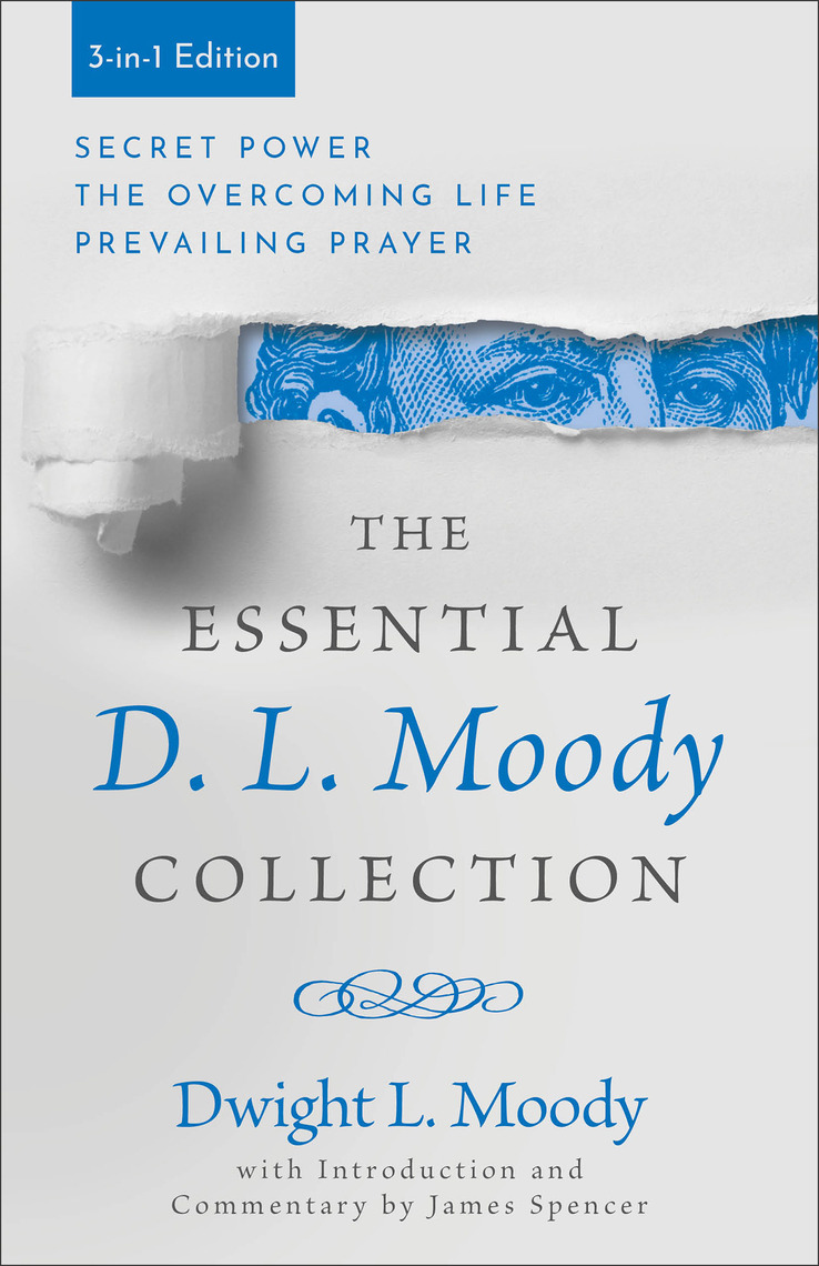 The Essential D. L. Moody Collection by Dwight L. Moody, James Spencer ...