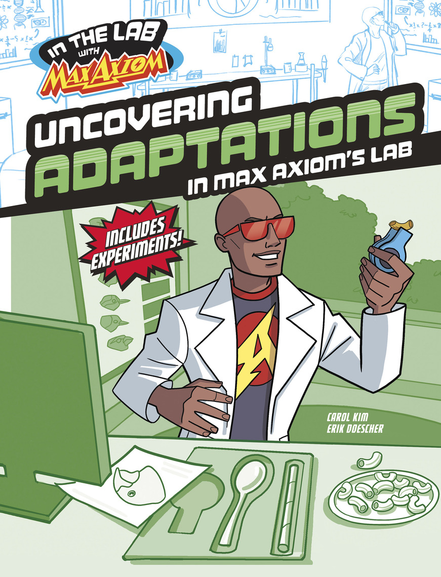 Uncovering Adaptations in Max Axiom's Lab by Carol Kim, Erik Doescher ...