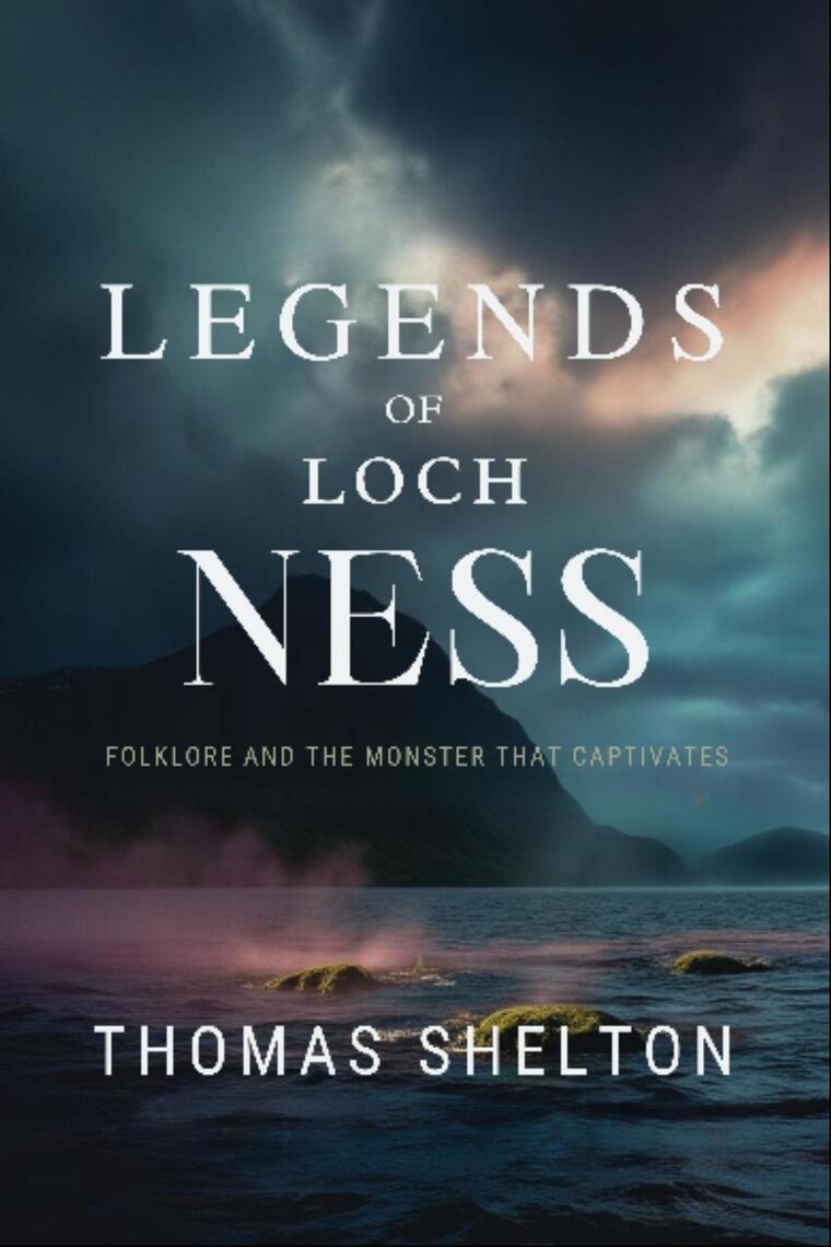 Legends of Loch Ness by Thomas Shelton (Ebook) - Read free for 30 days